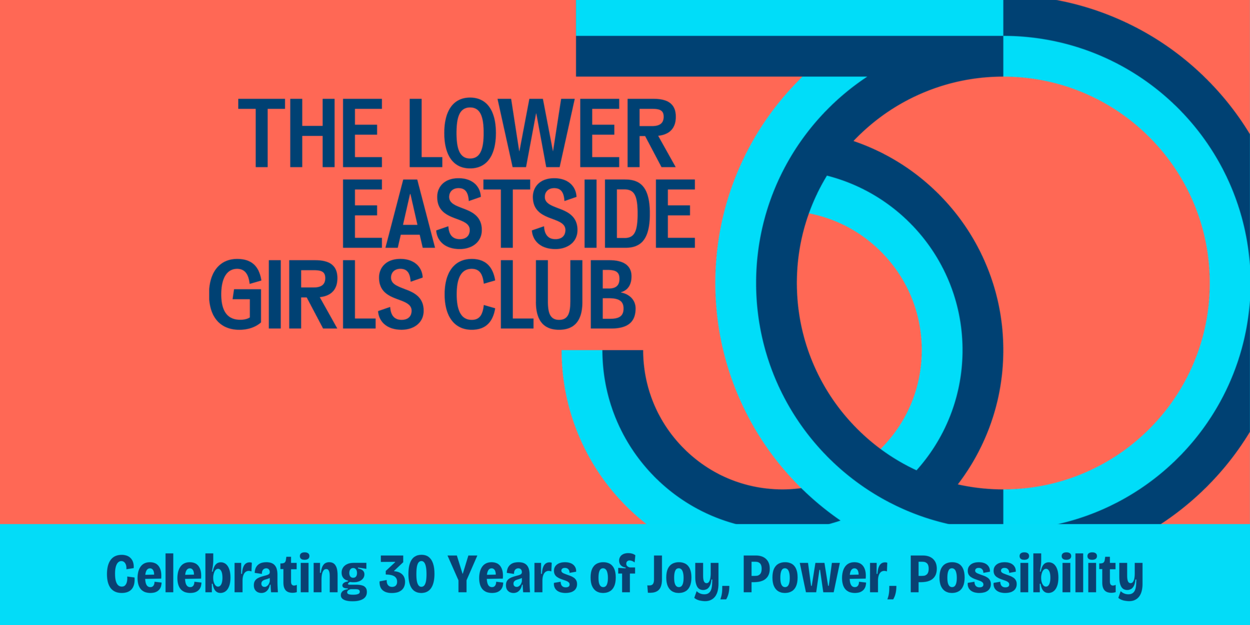The Lower Eastside Girls Club of NY • Joy, Power & Possibility